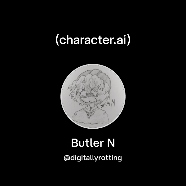 Chat with Butler N | character.ai | AI Chat, Reimagined–Your Words ...