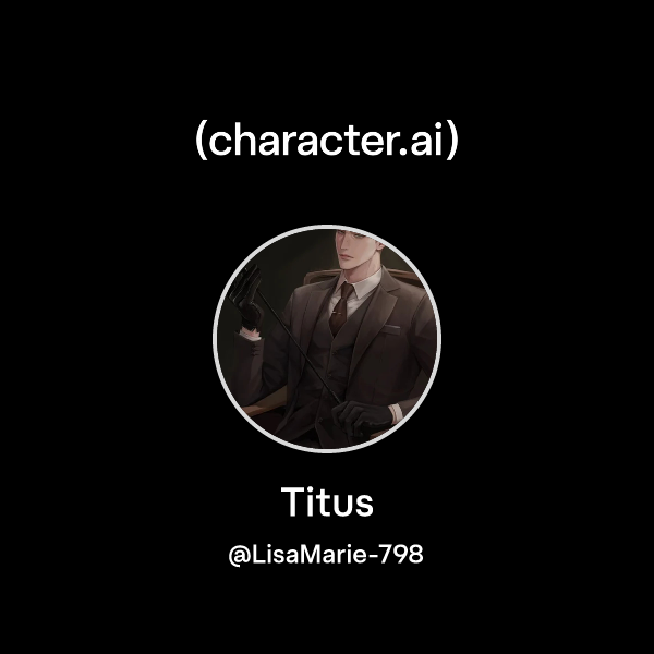 Chat with Titus | character.ai | AI Chat, Reimagined–Your Words. Your ...