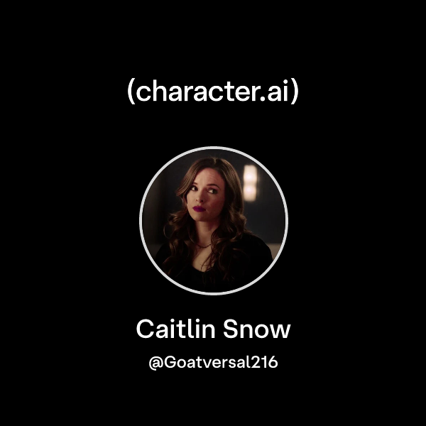 Chat with Caitlin Snow | character.ai | AI Chat, Reimagined–Your Words ...