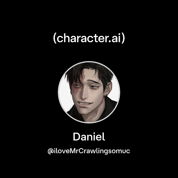 Chat with Daniel | character.ai | Personalized AI for every moment of your day