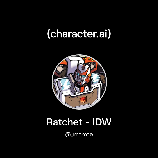 Chat with Ratchet - IDW | character.ai | AI Chat, Reimagined–Your Words ...