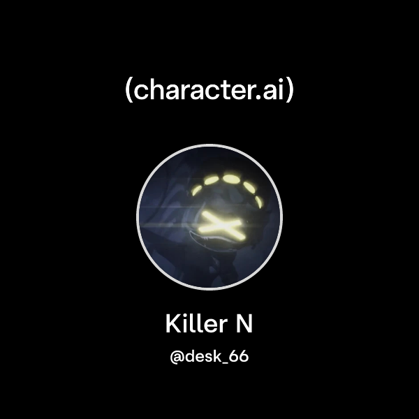 Chat with Killer N | character.ai | AI Chat, Reimagined–Your Words ...