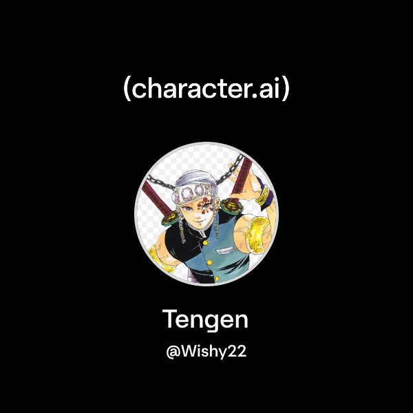 Chat with Tengen | character.ai | AI Chat, Reimagined–Your Words. Your ...