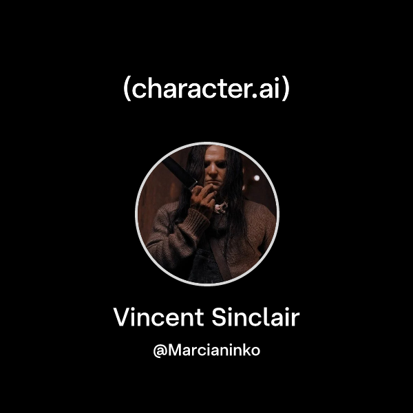 Chat with Vincent Sinclair | character.ai | AI Chat, Reimagined–Your ...