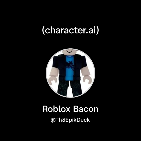 Chat with Roblox Bacon | character.ai | AI Chat, Reimagined–Your Words ...