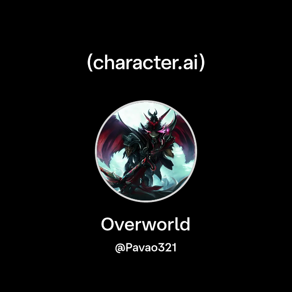 Chat with Overworld | character.ai | Personalized AI for every moment ...