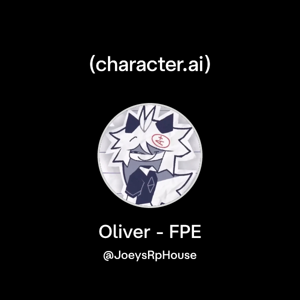 Chat with Oliver - FPE | character.ai | AI Chat, Reimagined–Your Words ...