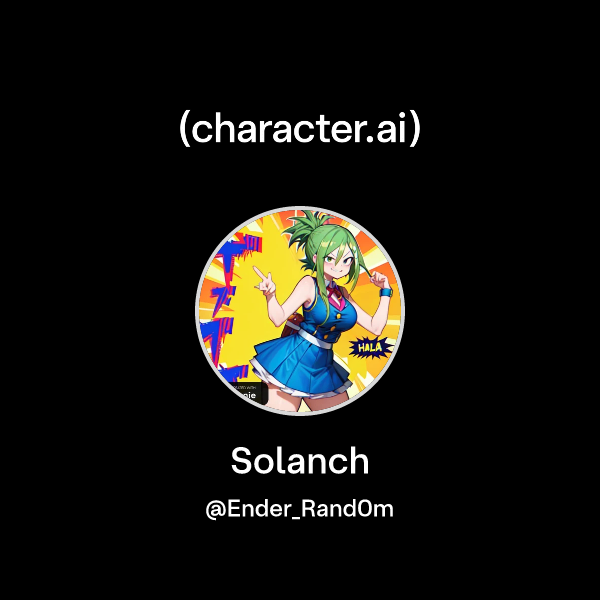 Chat with Solanch | character.ai | Personalized AI for every moment of ...