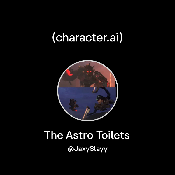 Chat with The Astro Toilets | character.ai | AI Chat, Reimagined–Your ...