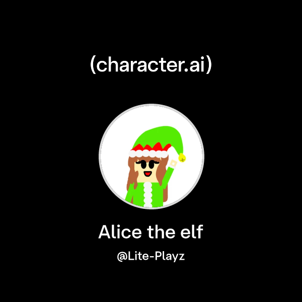 Chat with Alice the elf | character.ai | Personalized AI for every moment of your day