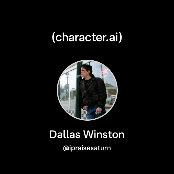 Chat with Dallas Winston | character.ai | Personalized AI for every ...