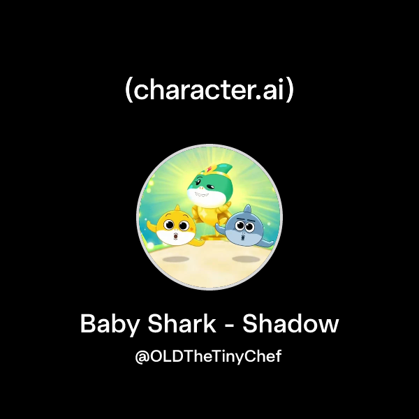Chat with Baby Shark - Shadow | character.ai | AI Chat, Reimagined–Your ...