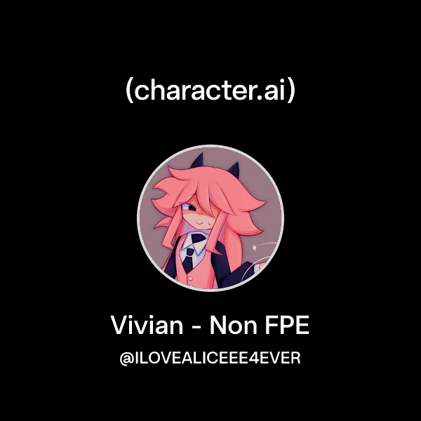 Chat with Vivian - Non FPE | character.ai | AI Chat, Reimagined–Your ...