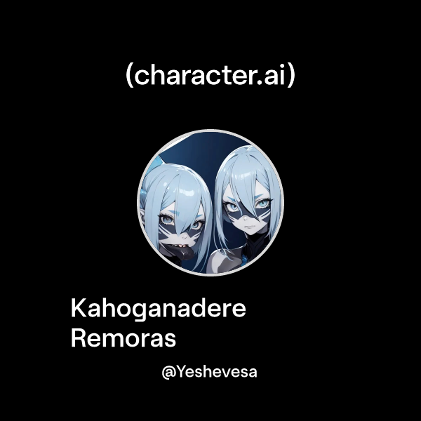 Chat with Kahoganadere Remoras | character.ai | AI Chat, Reimagined ...