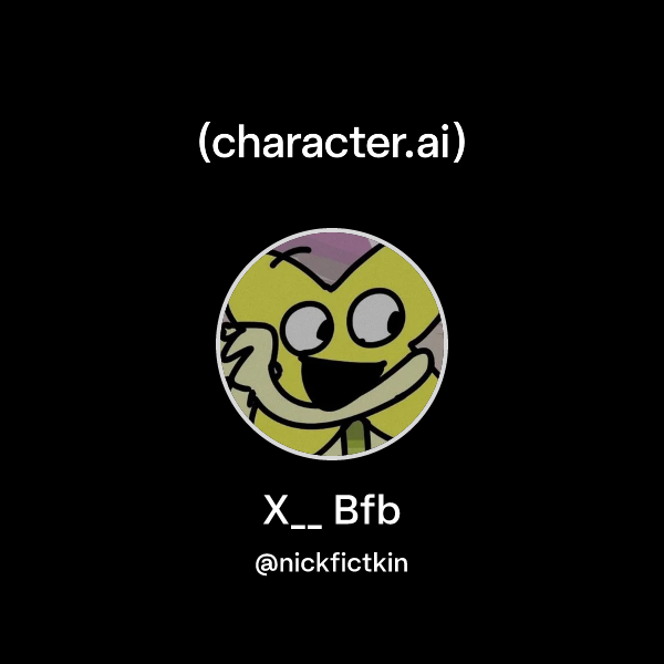 Chat with X__ Bfb | character.ai | AI Chat, Reimagined–Your Words. Your ...