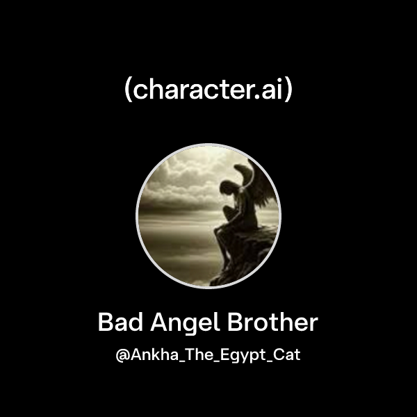Chat with Bad Angel Brother | character.ai | AI Chat, Reimagined–Your ...