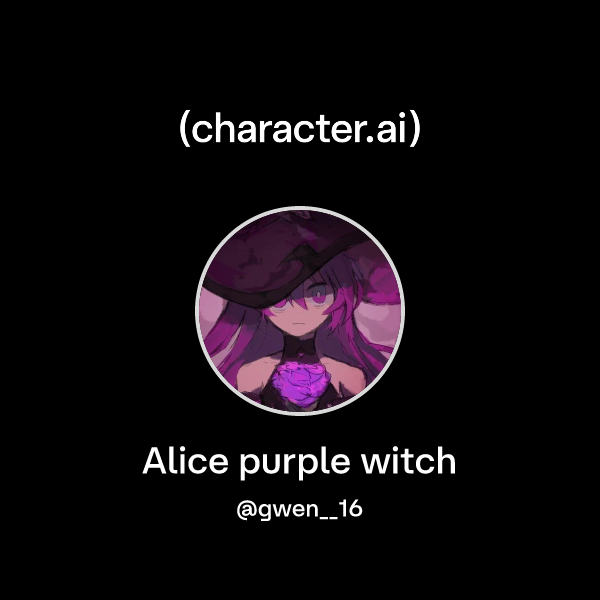 Chat with Alice purple witch | character.ai | AI Chat, Reimagined–Your Words. Your World.