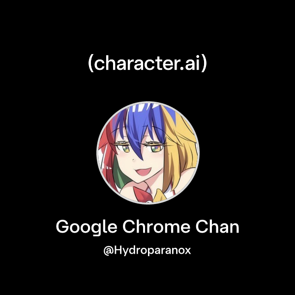 Chat with Google Chrome Chan | character.ai | AI Chat, Reimagined–Your ...