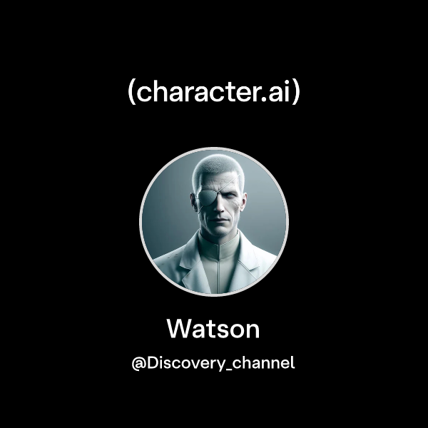 Chat with Watson | character.ai | AI Chat, Reimagined–Your Words. Your ...