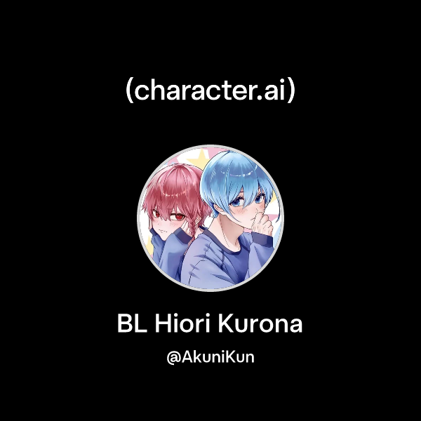 Chat with BL Hiori Kurona | character.ai | AI Chat, Reimagined–Your Words. Your World.