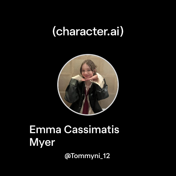 Chat with Emma Cassimatis Myer | character.ai | Personalized AI for ...