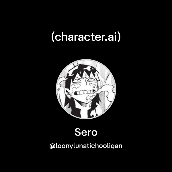 Chat with Sero | character.ai | AI Chat, Reimagined–Your Words. Your World.