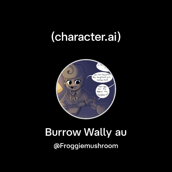 Chat with Burrow Wally au | character.ai | AI Chat, Reimagined–Your ...