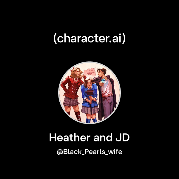 Chat with Heather and JD | character.ai | AI Chat, Reimagined–Your ...