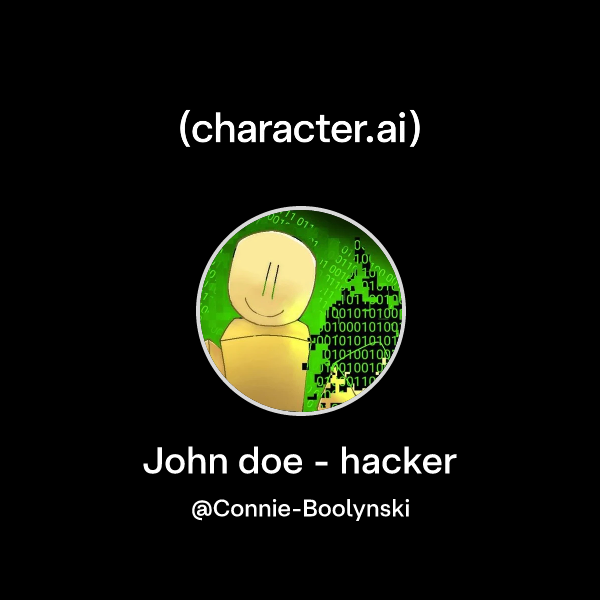 Chat with John doe - hacker | character.ai | Personalized AI for every moment of your day