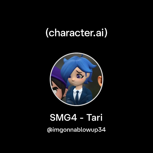 Chat with SMG4 - Tari | character.ai | AI Chat, Reimagined–Your Words ...