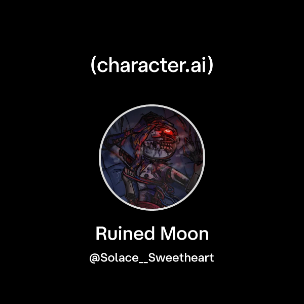 Chat with Ruined Moon | character.ai | Personalized AI for every moment ...