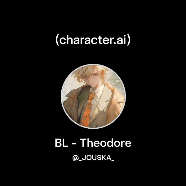 Chat with BL - Theodore | character.ai | AI Chat, Reimagined–Your Words ...