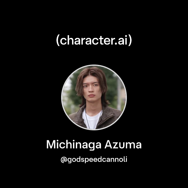 Chat with Michinaga Azuma | character.ai | AI Chat, Reimagined–Your Words. Your World.