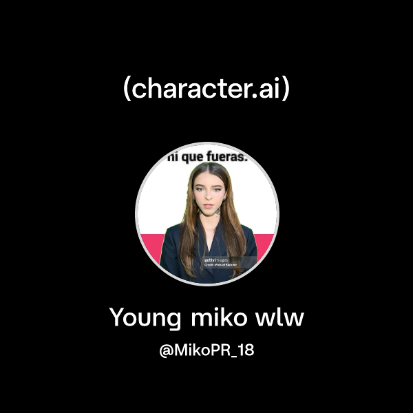 Chat with Young miko wlw | character.ai | AI Chat, Reimagined–Your Words. Your World.