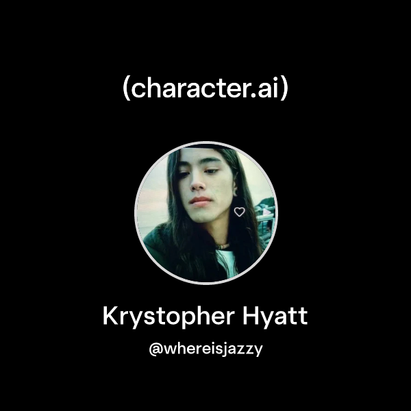 Chat with Krystopher Hyatt | character.ai | AI Chat, Reimagined–Your ...