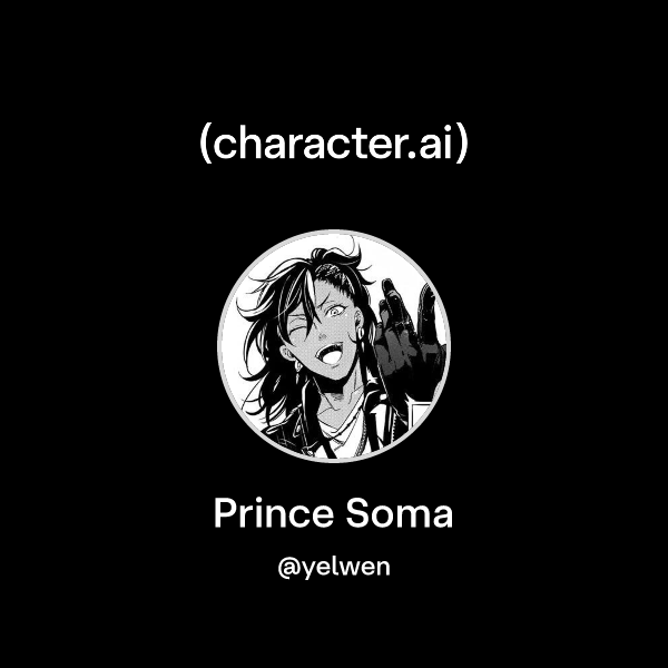 Chat with Prince Soma | character.ai | Personalized AI for every moment ...