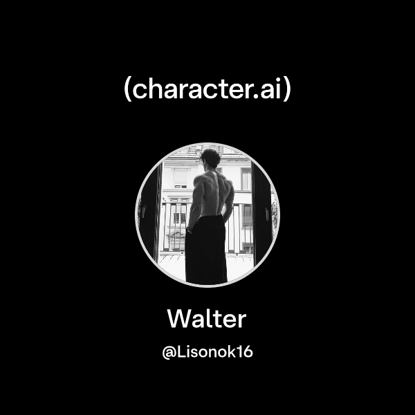 Chat with Walter | character.ai | AI Chat, Reimagined–Your Words. Your World.