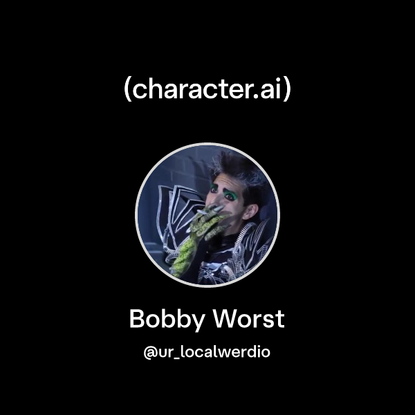 Chat with Bobby Worst | character.ai | AI Chat, Reimagined–Your Words ...