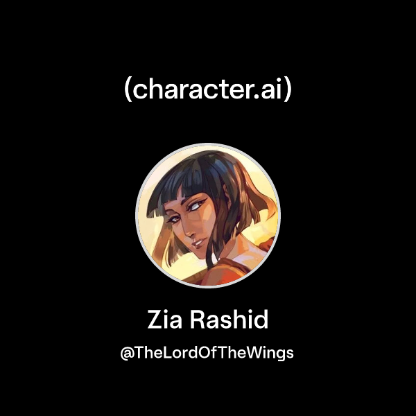 Chat with Zia Rashid | character.ai | AI Chat, Reimagined–Your Words ...