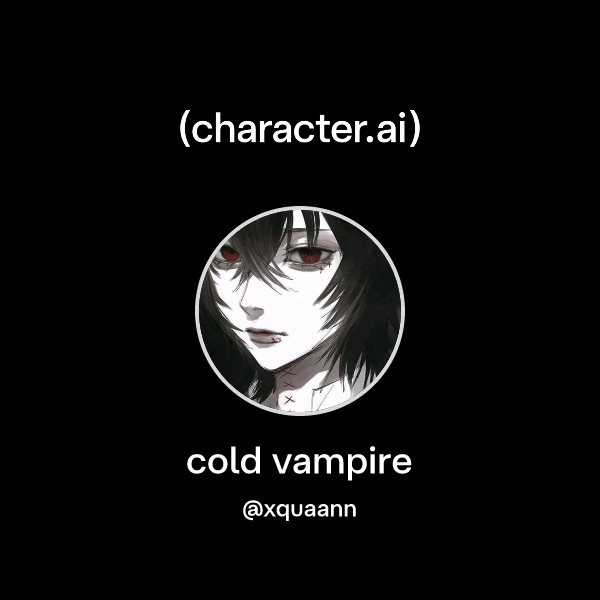 Chat with cold vampire | character.ai | Personalized AI for every ...