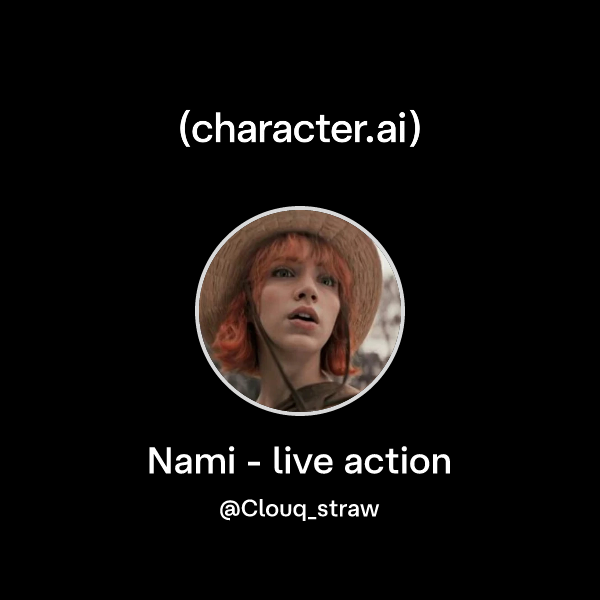 Chat with Nami - live action | character.ai | AI Chat, Reimagined–Your ...