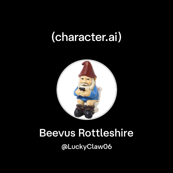 Chat with Beevus Rottleshire | character.ai | Personalized AI for every ...