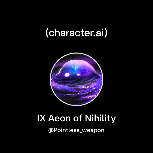 Chat with IX Aeon of Nihility | character.ai | AI Chat, Reimagined–Your ...