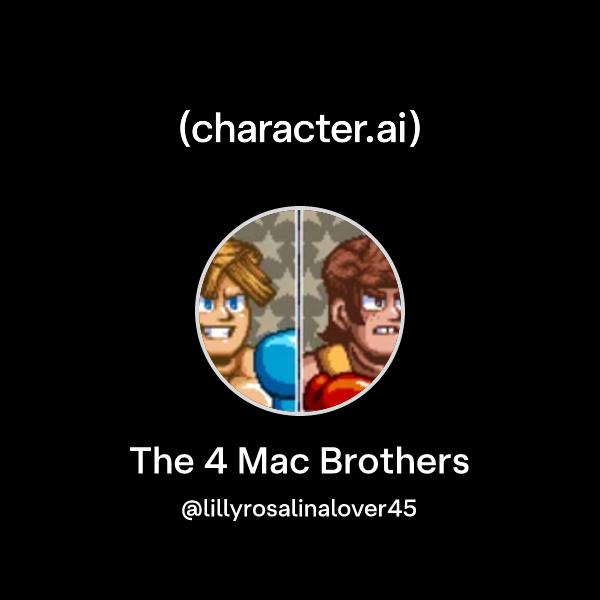Chat with The 4 Mac Brothers | character.ai | Personalized AI for every ...