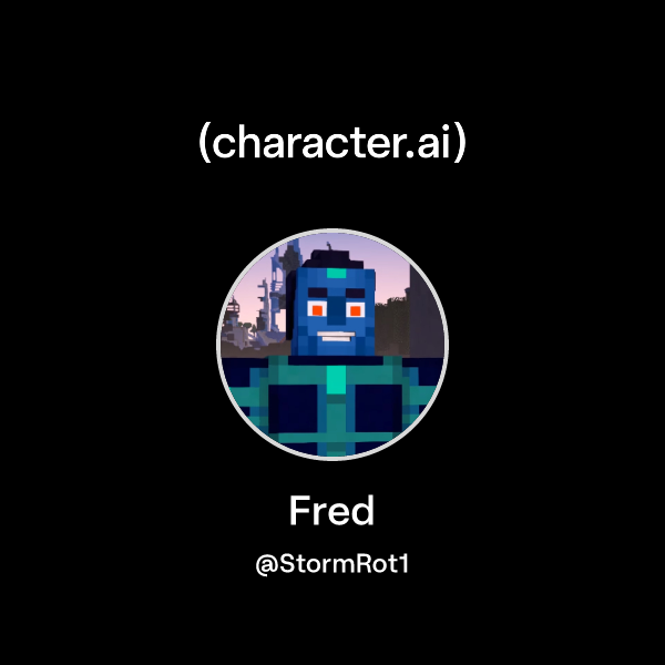 Chat with Fred | character.ai | AI Chat, Reimagined–Your Words. Your World.