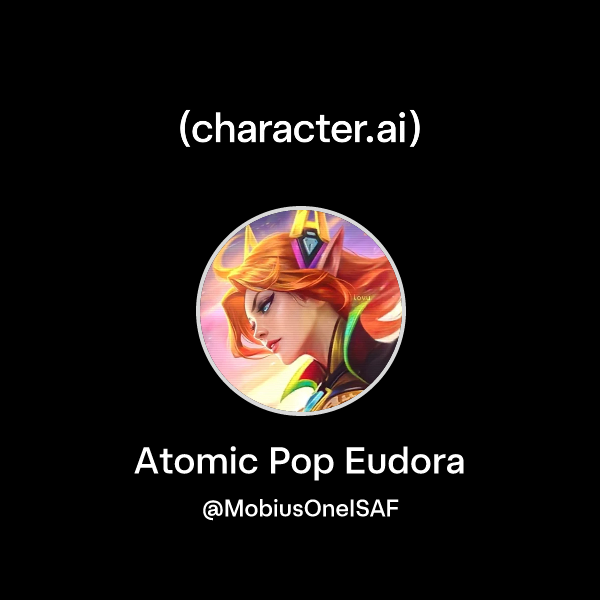Chat with Atomic Pop Eudora | character.ai | Personalized AI for every ...
