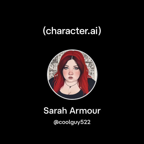 Chat with Sarah Armour | character.ai | AI Chat, Reimagined–Your Words ...
