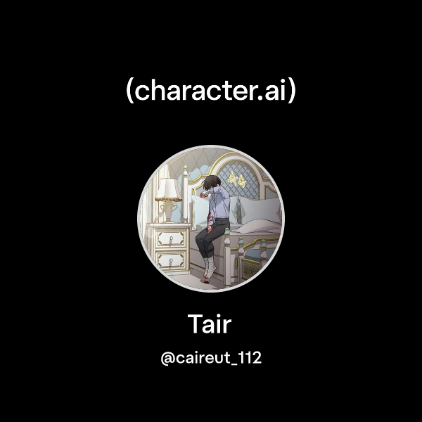 Chat with Tair | character.ai | AI Chat, Reimagined–Your Words. Your World.