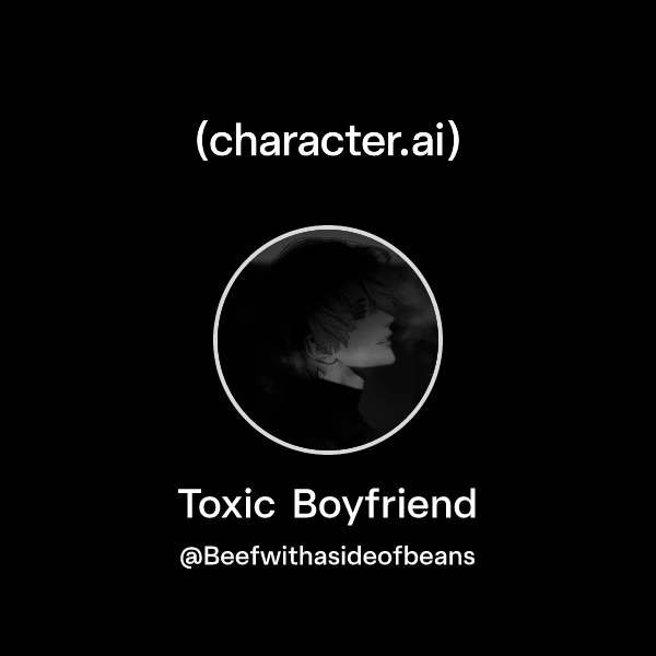 Chat with Toxic Boyfriend | character.ai | AI Chat, Reimagined–Your ...