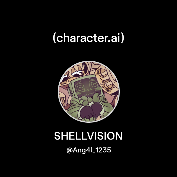Chat with SHELLVISION | character.ai | AI Chat, Reimagined–Your Words. Your World.